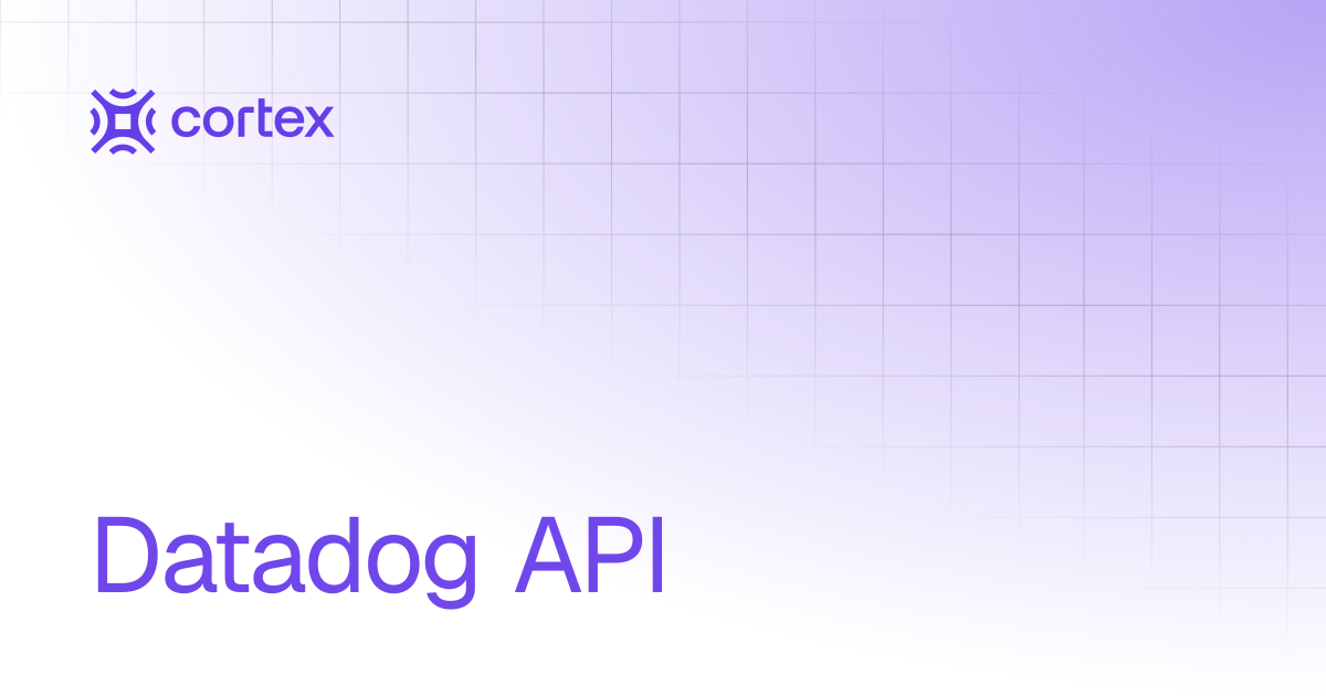 Datadog API | API | Cortex