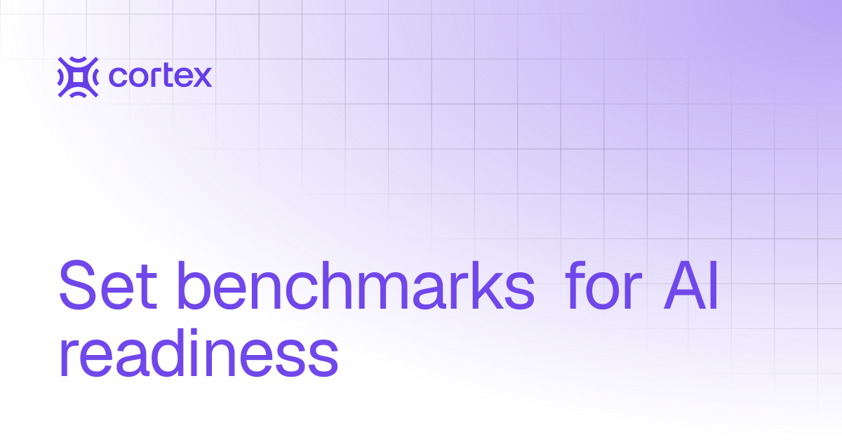 Set benchmarks for AI readiness | Guides | Cortex