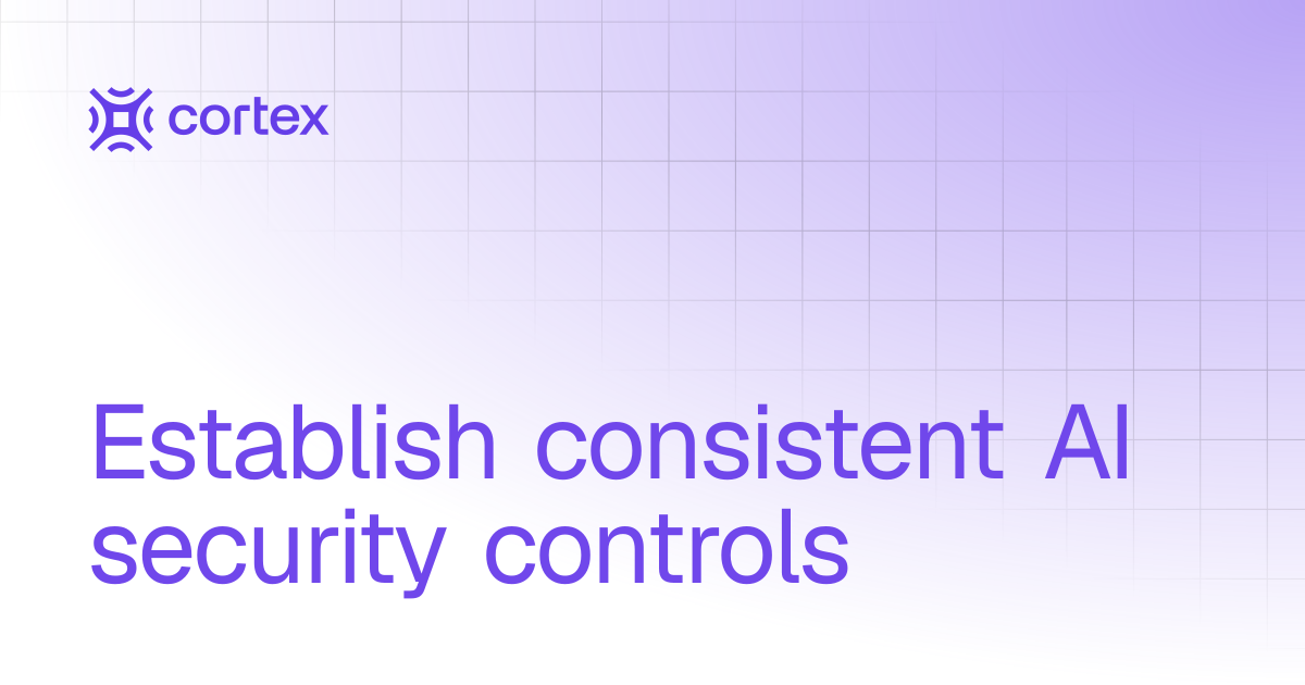 Establish consistent AI security controls | Guides | Cortex