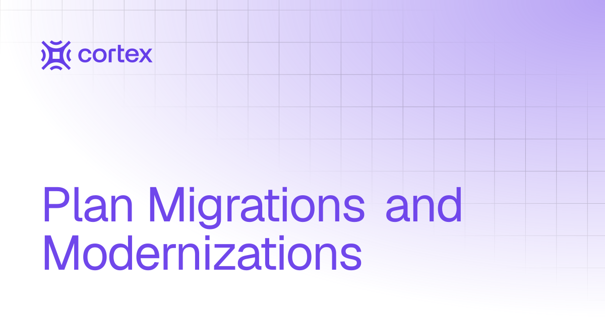 Plan Migrations and Modernizations | Solutions | Cortex