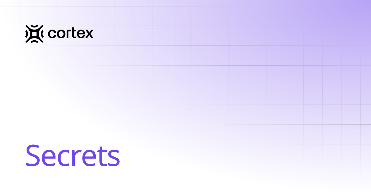 Secrets | Cortex