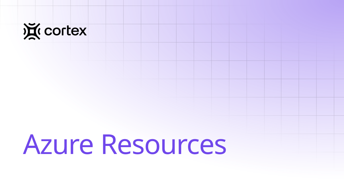 Azure Resources | Cortex