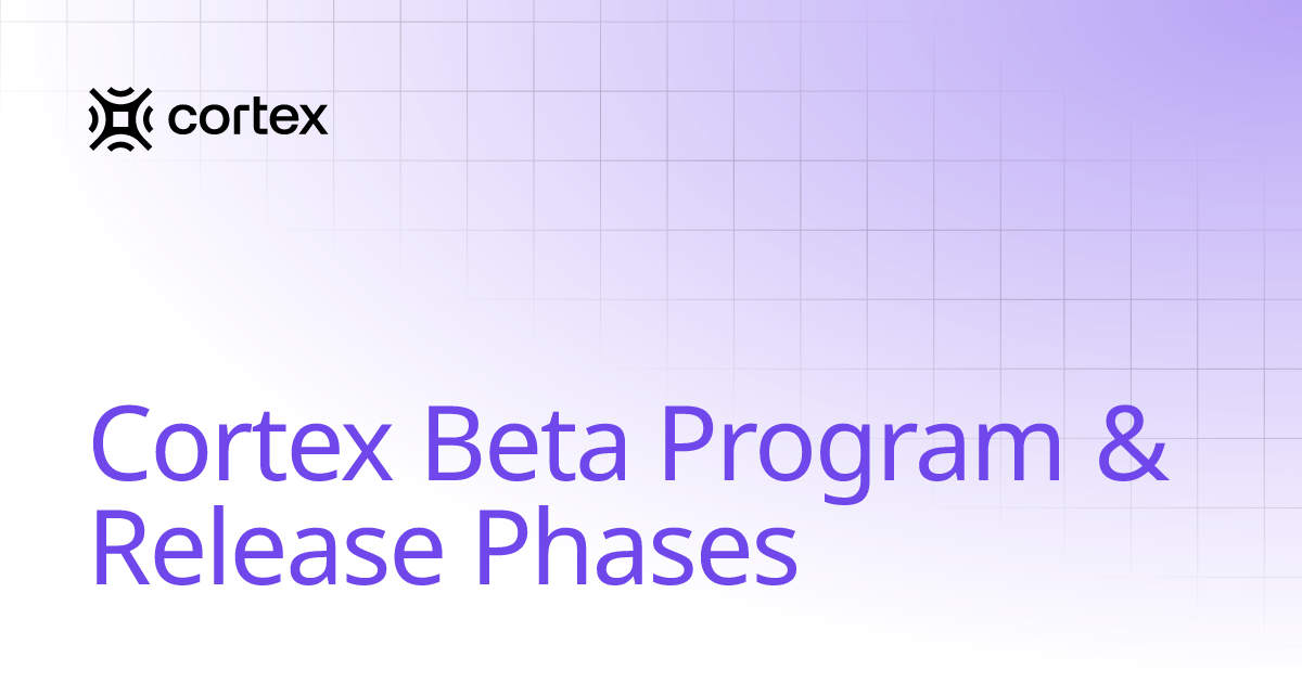 Cortex Beta Program & Release Phases | Cortex