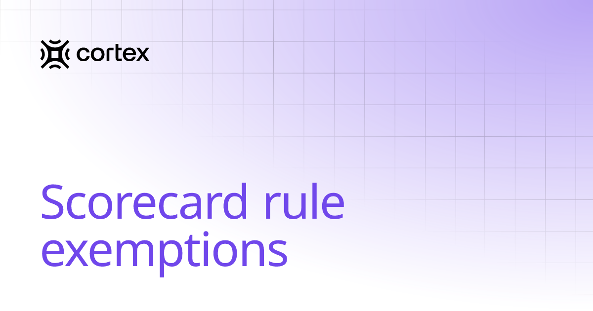 Scorecard rule exemptions | Cortex